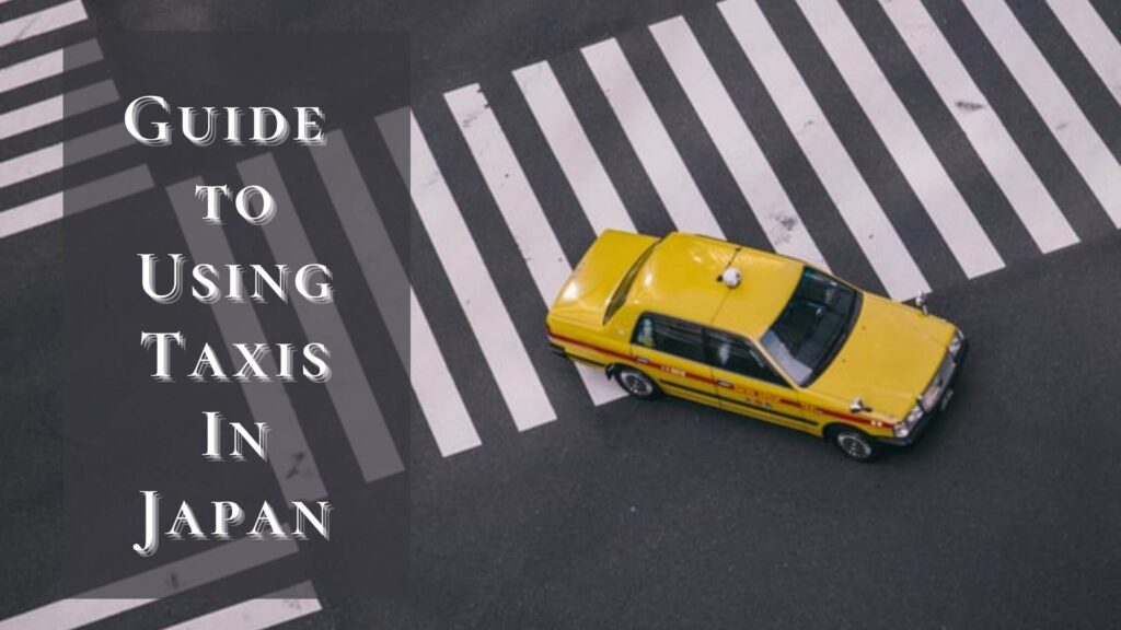 How To Use Taxi In Japan 101 | Guide To Catching A Taxi In Japan ...