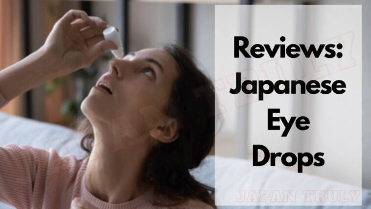 The 12 Best Japanese Eye Drops For Dry Eyes 2024 - Japan Truly