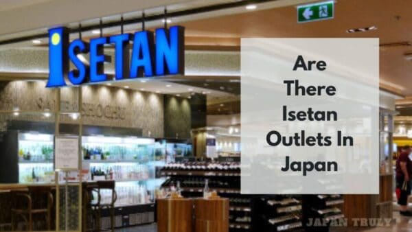 ¿Hay puntos de venta Isetan en Japón? - Japón Verdaderamente